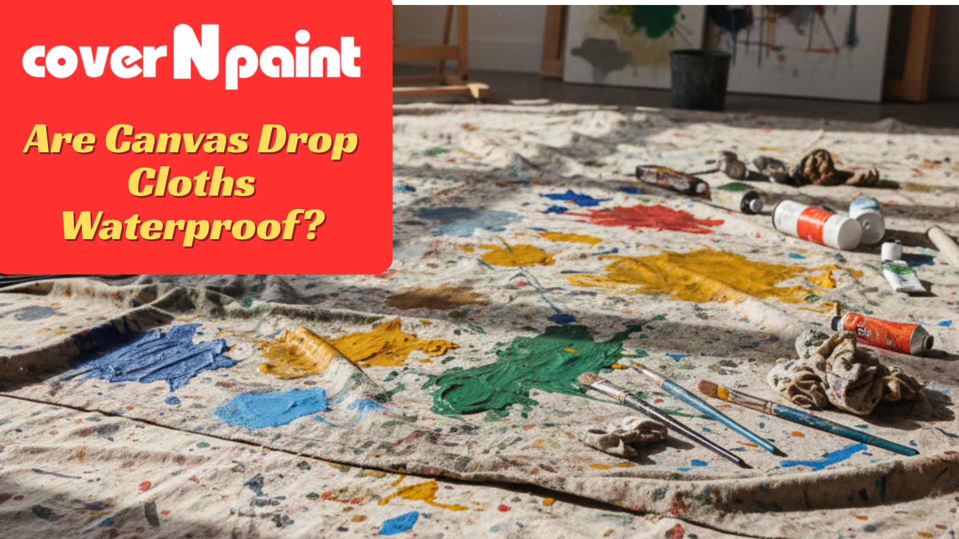 Are Canvas Drop Cloths Waterproof? What Buyers Need to Know Before Usi